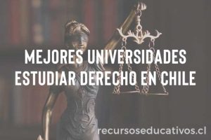 Mejores universidades para estudiar Derecho en Chile - Ranking 2024 » Recursos Educativos